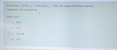 Solved Given that r=0.733.5,-1.871 ﻿and sy=3.391, ﻿the slope | Chegg.com