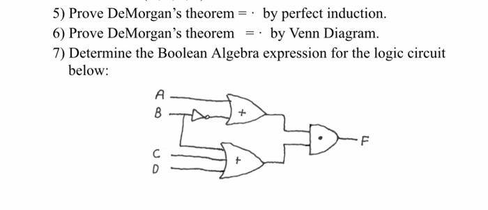 Solved 5) Prove DeMorgan's theorem =. by perfect induction. | Chegg.com Solved 5) Prove DeMorgan's theorem =. by perfect induction. | Chegg.com