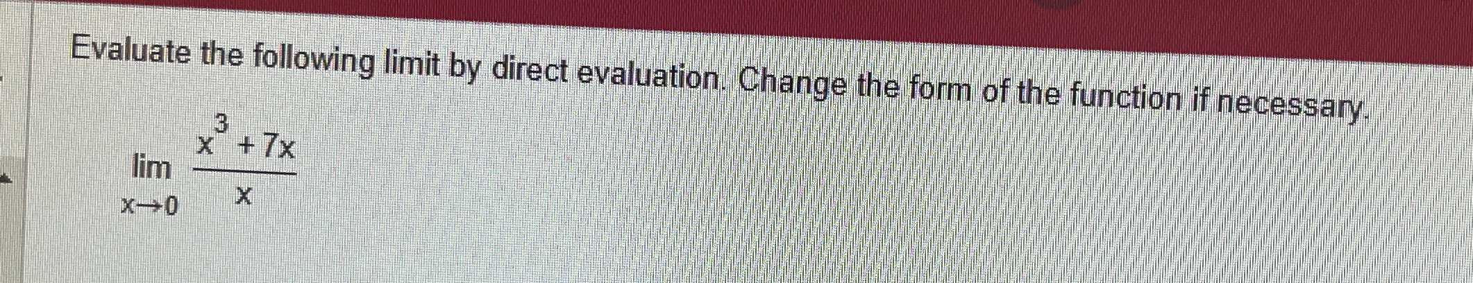Solved Evaluate the following limit by direct evaluation | Chegg.com