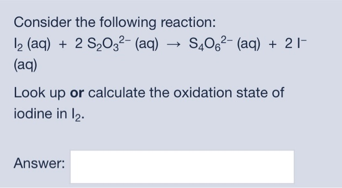Solved Consider the following reaction: 12 (aq) + 2 S2O32- | Chegg.com