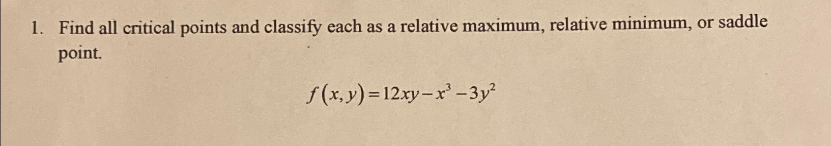 Solved Find all critical points and classify each as a | Chegg.com