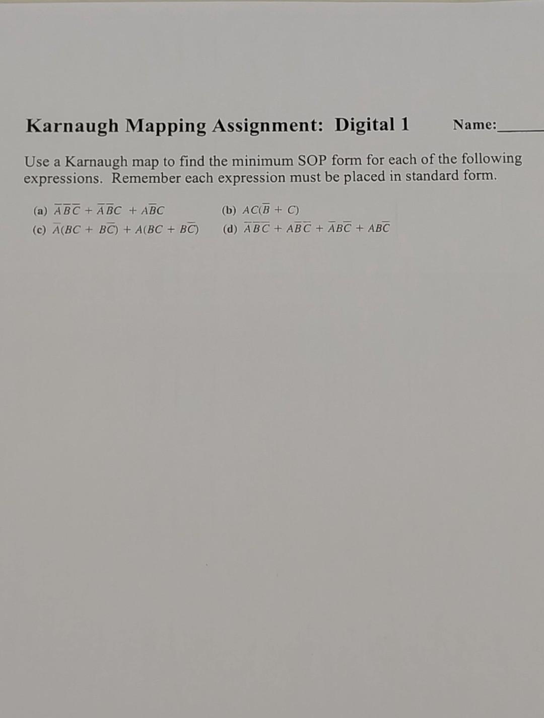 Solved Karnaugh Mapping Assignment: Digital 1 Name: Use a | Chegg.com