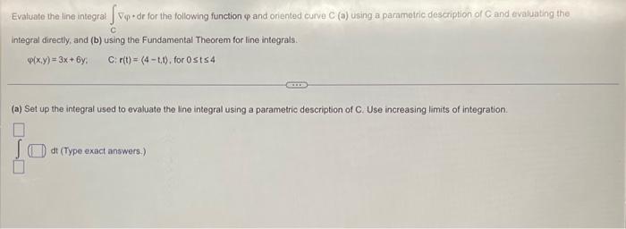 Solved Evaluate the line integrat ∫C∇φ⋅dr for the following | Chegg.com