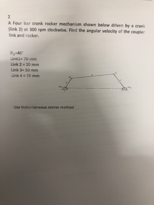 Solved A Four bar crank rocker mechanism shown below driven | Chegg.com