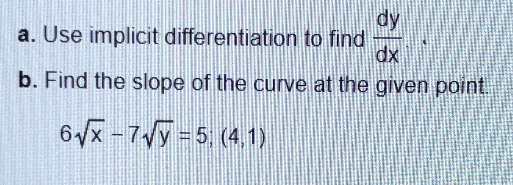 Solved a. ﻿Use implicit differentiation to find dydx.b. | Chegg.com