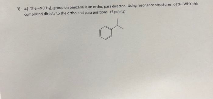 Solved 3) a.) The --N(CH3)2 group on benzene is an ortho, | Chegg.com