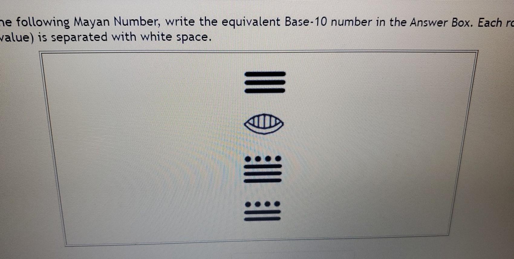 Solved he following Mayan Number, write the equivalent | Chegg.com