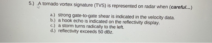 Solved 5.) A tornado vortex signature (TVS) is represented | Chegg.com