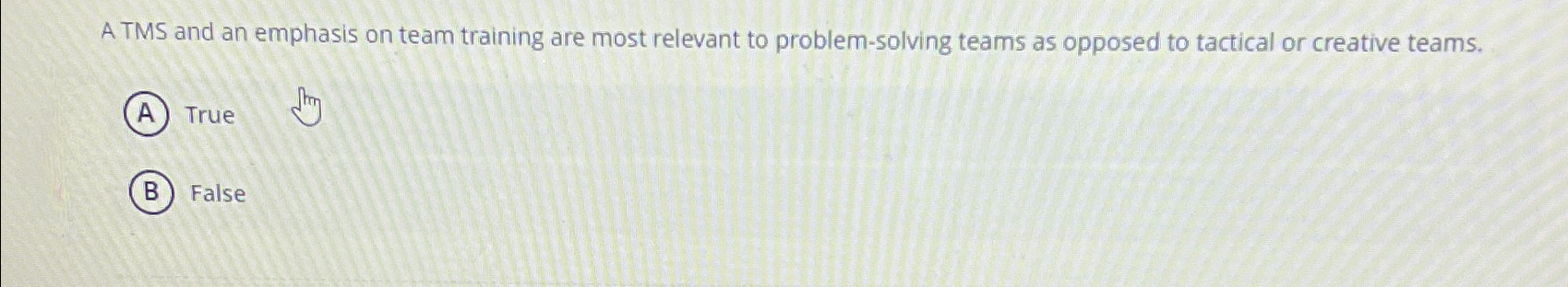 Solved A TMS and an emphasis on team training are most | Chegg.com