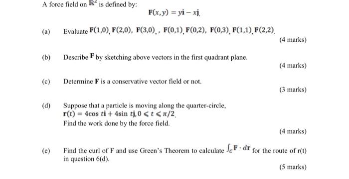 Solved A force field on R' is defined by: F(x,y) = yi - xj. | Chegg.com