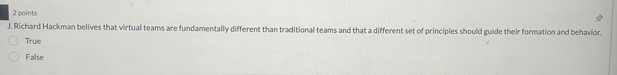 Solved J. ﻿Richard Hackman belives that virtual teams are | Chegg.com