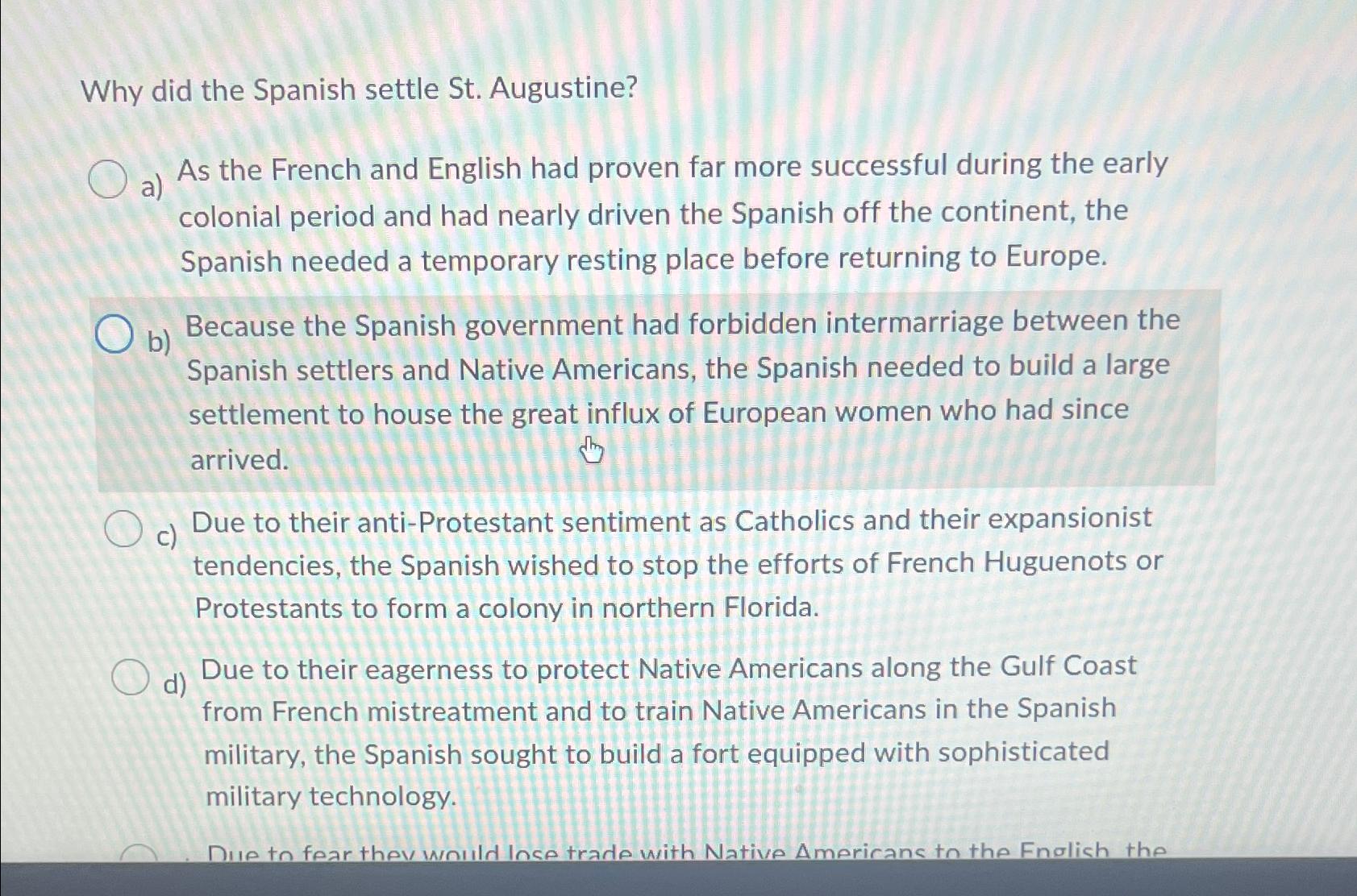 Solved Why did the Spanish settle St. ﻿Augustine?a) ﻿As the | Chegg.com