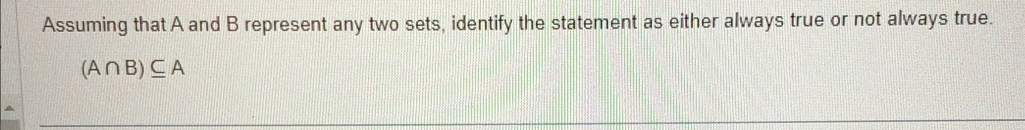Solved Assuming that A and B represent any two sets, | Chegg.com