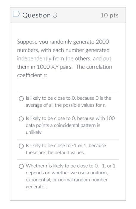 Solved Question 3 10 pts Suppose you randomly generate 2000 | Chegg.com