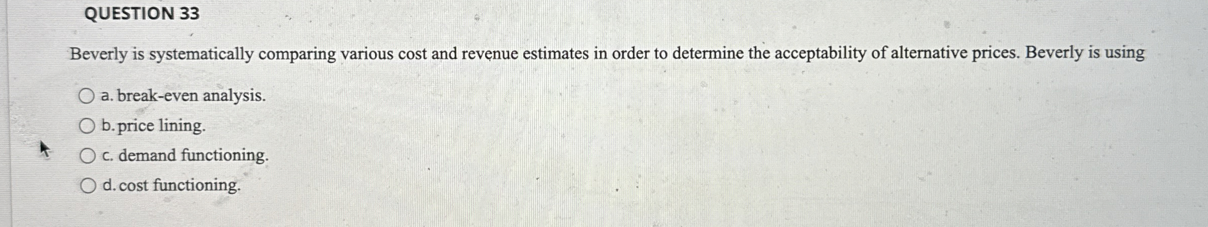 Solved QUESTION 33Beverly is systematically comparing | Chegg.com