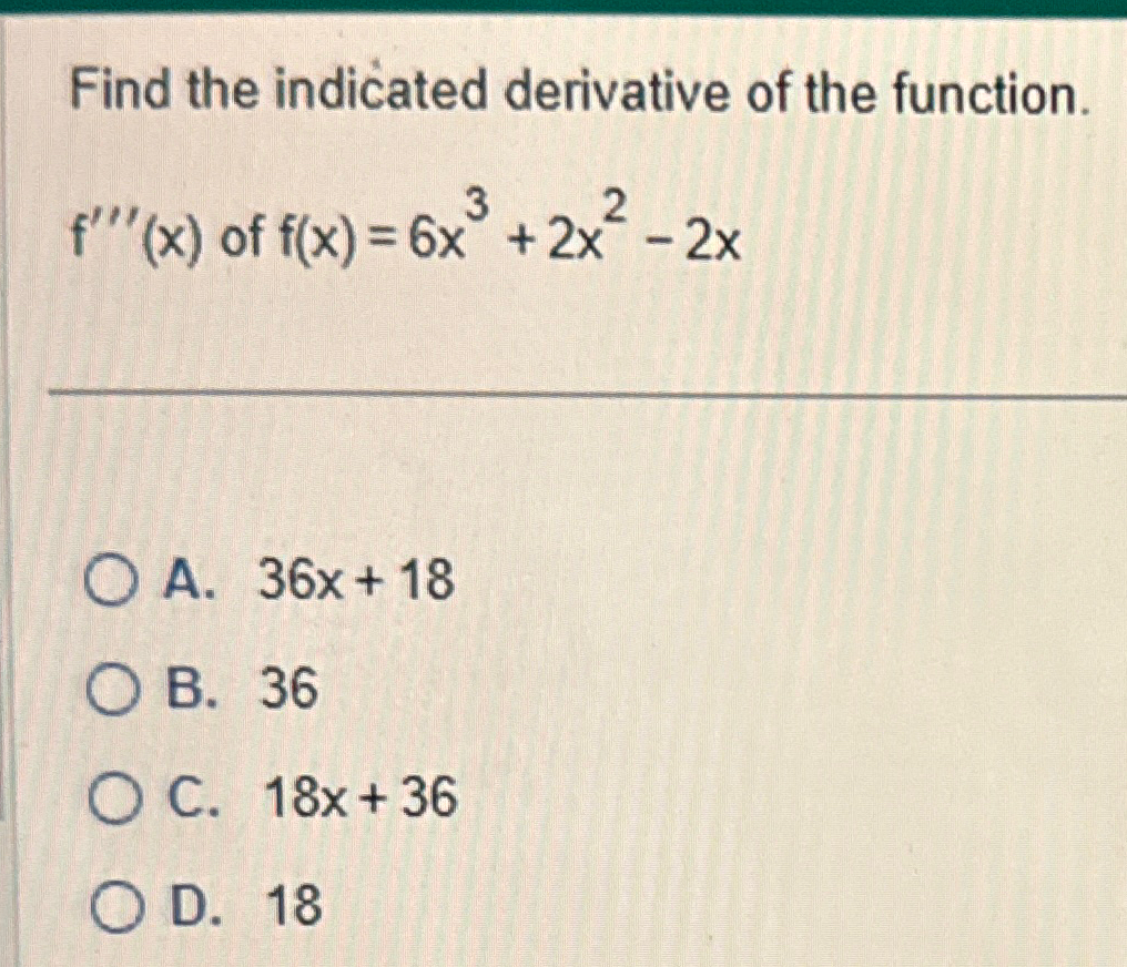 Solved Find the indicated derivative of the | Chegg.com