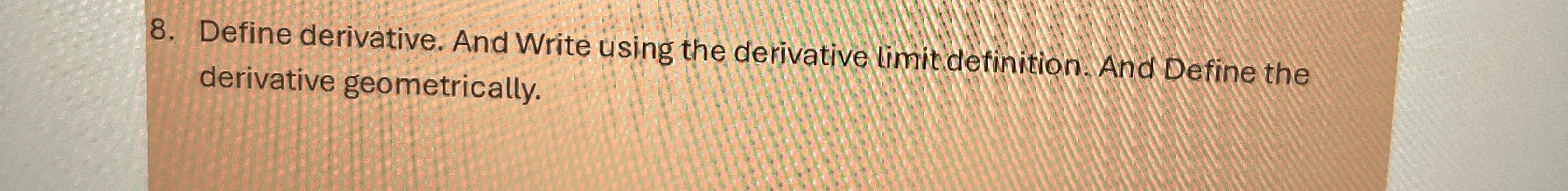 Solved Define derivative. And Write using the derivative | Chegg.com