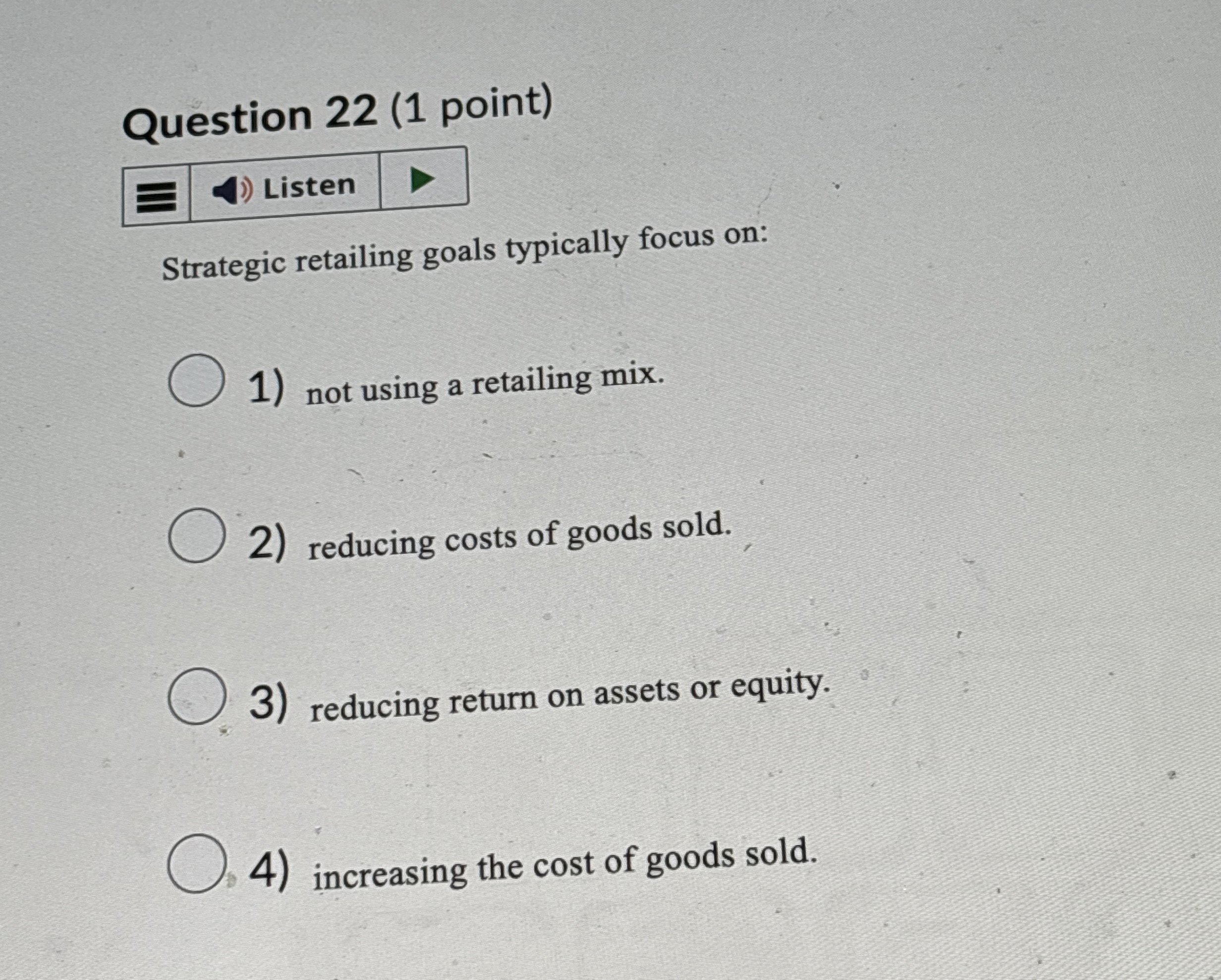 Solved Question 22 (1 ﻿point)Strategic retailing goals | Chegg.com