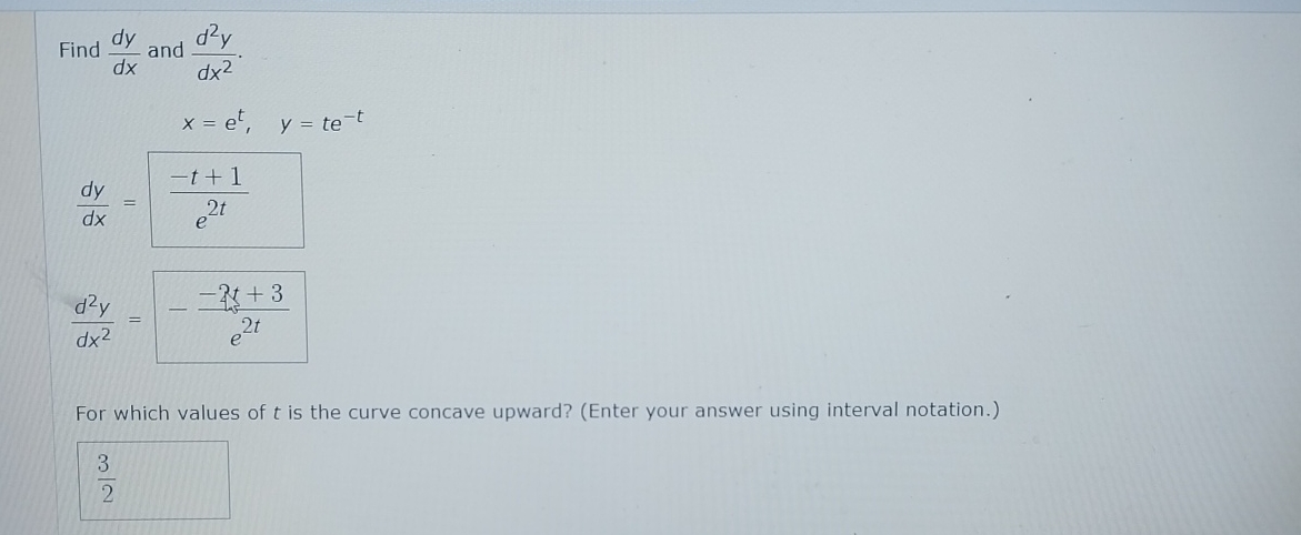 Solved Find dydx ﻿and d2ydx2.x=et,y=te-tdydx=d2ydx2=For | Chegg.com