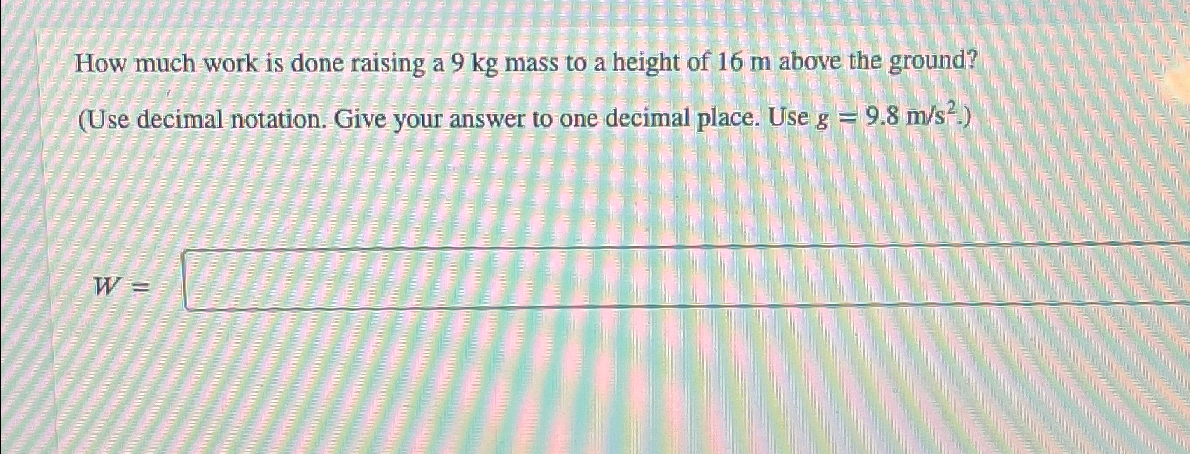 Solved How much work is done raising a 9kg ﻿mass to a height | Chegg.com