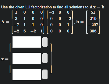 Solved Use the given LU factorization to find all solutions | Chegg.com