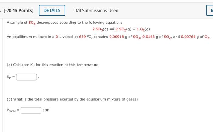 Solved A sample of SO3 decomposes according to the following | Chegg.com
