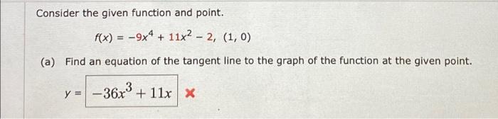 Solved Consider the given function and point. f(x) = -9x4 + | Chegg.com