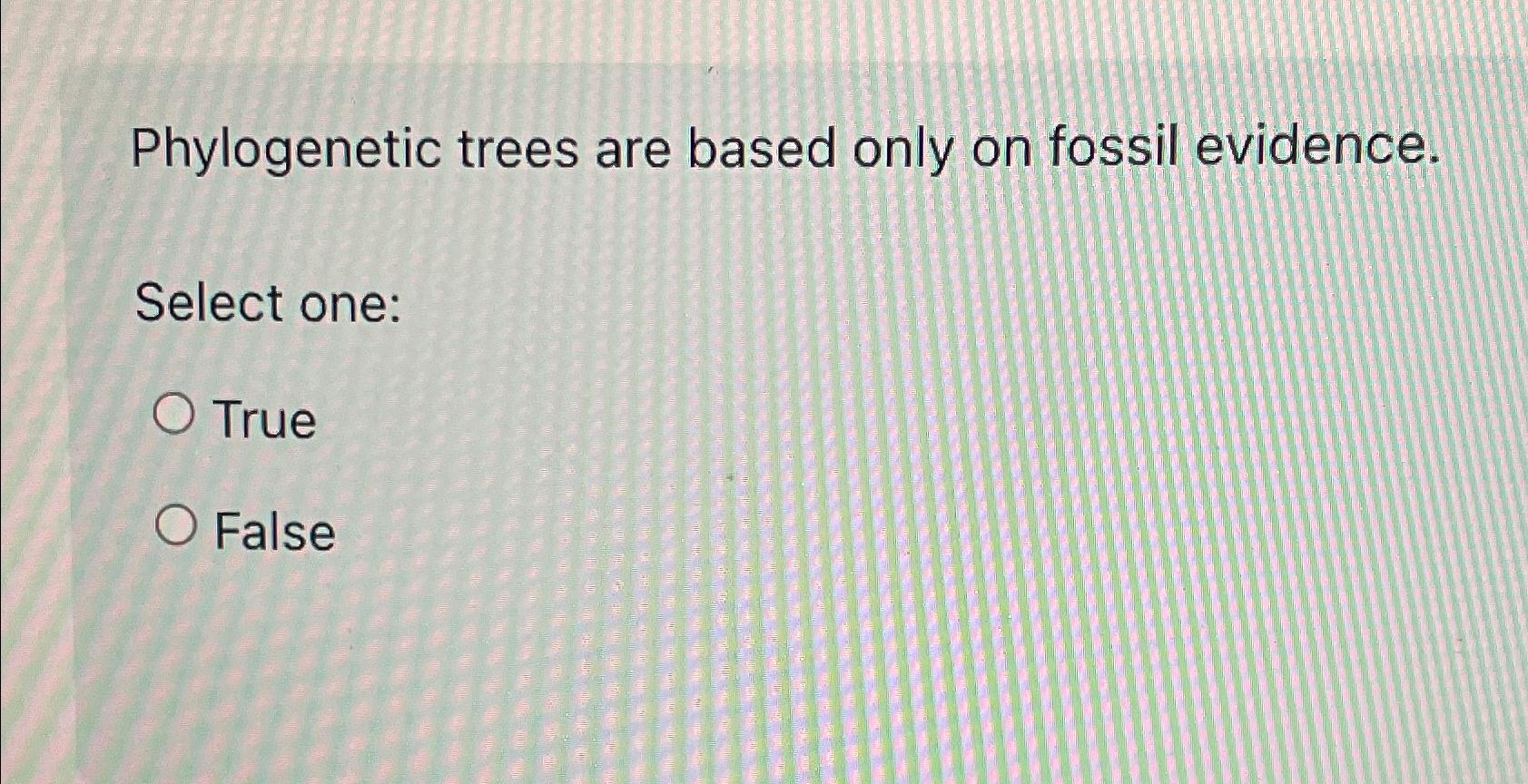 Solved Phylogenetic trees are based only on fossil | Chegg.com