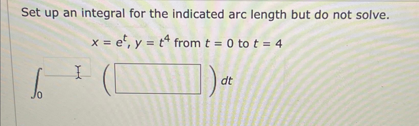 Solved Set up an integral for the indicated arc length but | Chegg.com