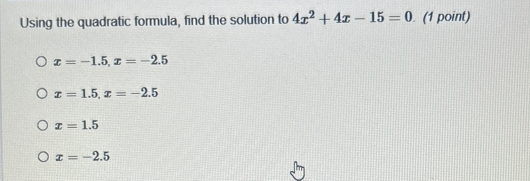 Solved Using the quadratic formula, find the solution to | Chegg.com