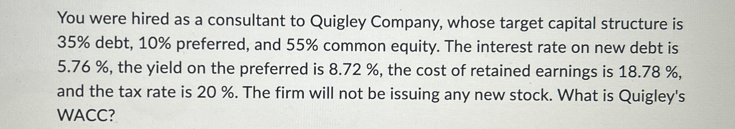 Solved You were hired as a consultant to Quigley Company, | Chegg.com