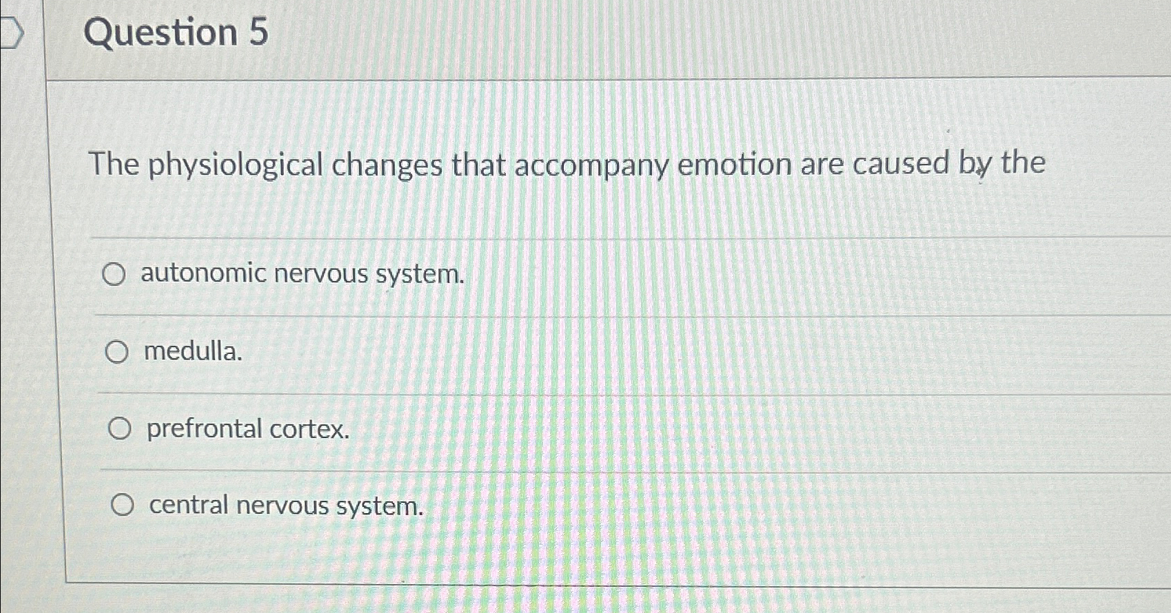 Solved Question 5The physiological changes that accompany | Chegg.com