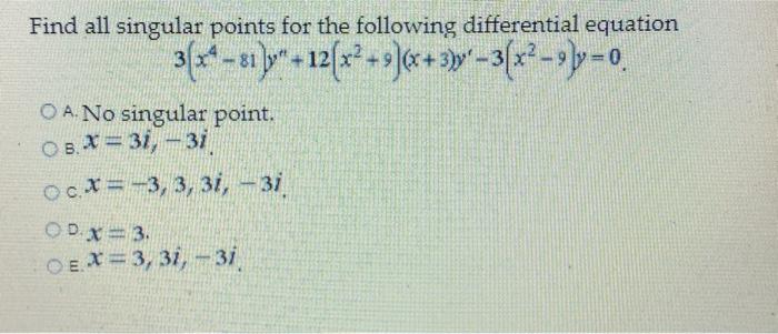 Solved Find all singular points for the following | Chegg.com