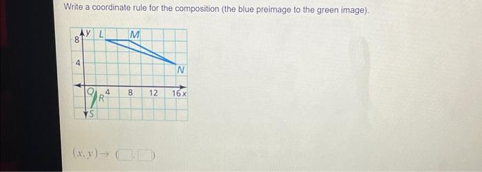 Solved Write a coordinate rule for the composition (the blue | Chegg.com