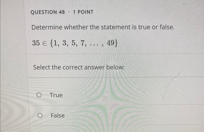 Solved QUESTION 48 · 1 POINT Determine whether the statement | Chegg.com