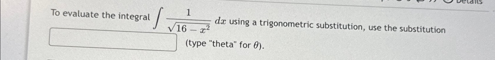 Solved To evaluate the integral ∫﻿﻿116-x22dx ﻿using a | Chegg.com