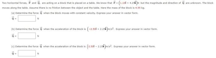 Solved Two horizontal forces, D and Q, are acting on a block | Chegg.com