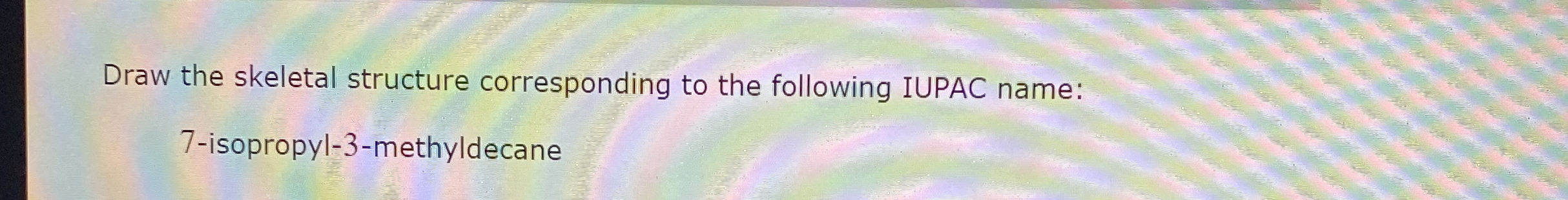 Solved Draw the skeletal structure corresponding to the | Chegg.com