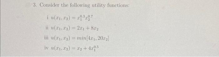 Solved 3. Consider the following utility functions: i | Chegg.com