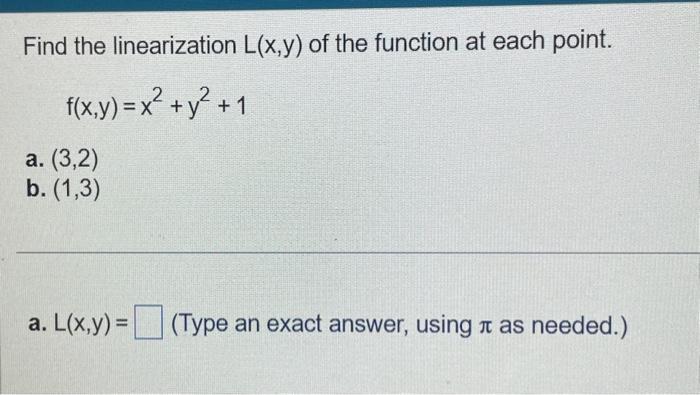 Solved Find the linearization L(x,y) of the function at each | Chegg.com