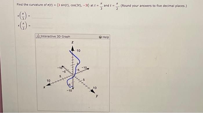 Solved Find The Curvature Of R T 3sin T Cos 3t −3t At