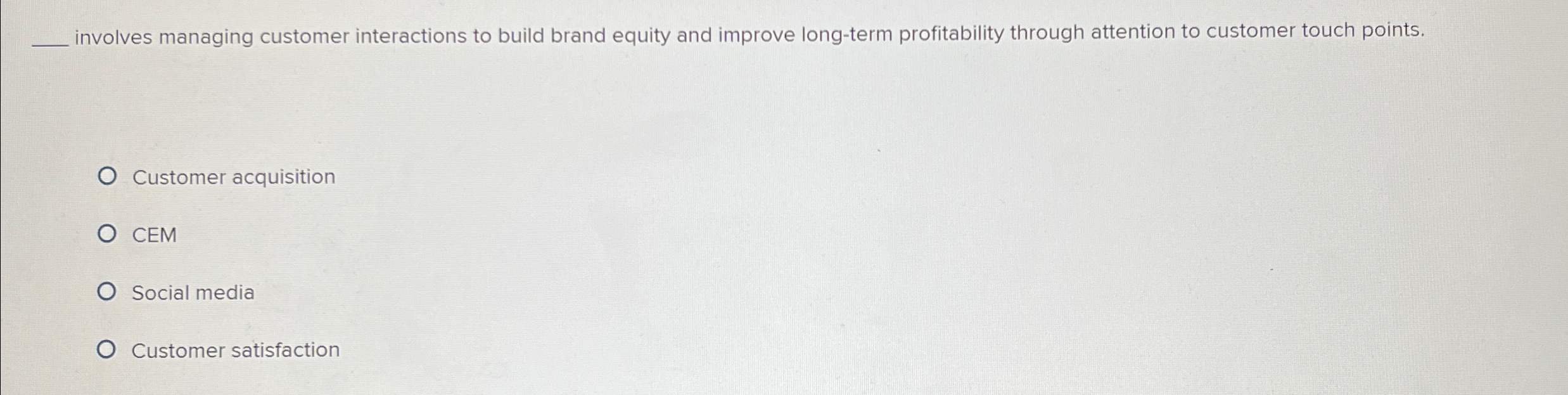 Solved involves managing customer interactions to build | Chegg.com