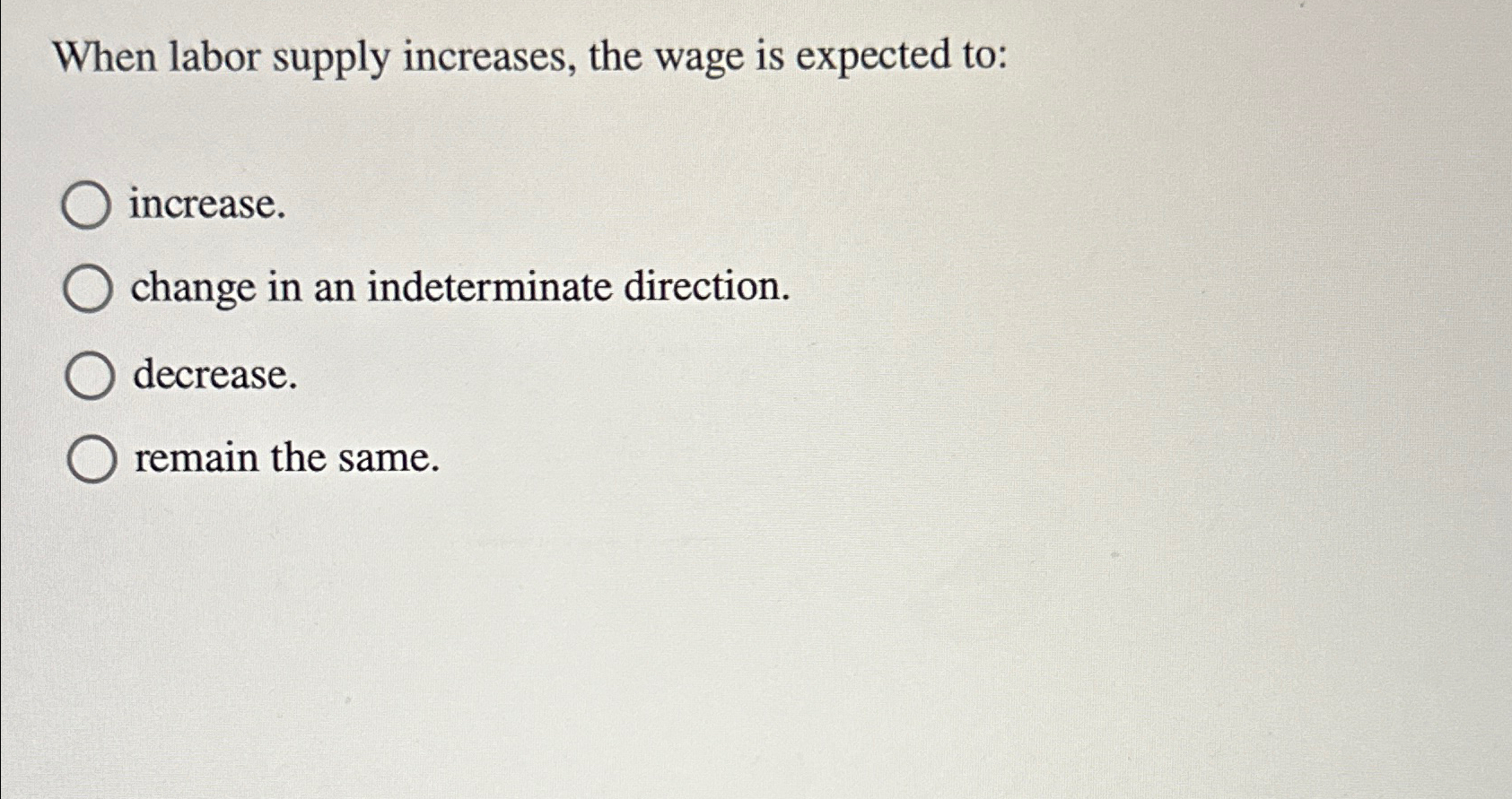Solved When labor supply increases, the wage is expected | Chegg.com