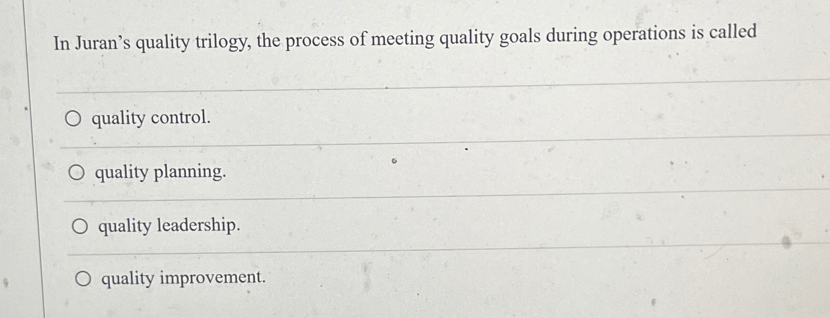 Solved In Juran's quality trilogy, the process of meeting | Chegg.com