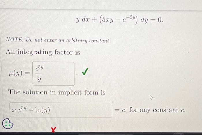 Solved ydx+(5xy−e−5y)dy=0 NOTE: Do not enter an arbitrary | Chegg.com