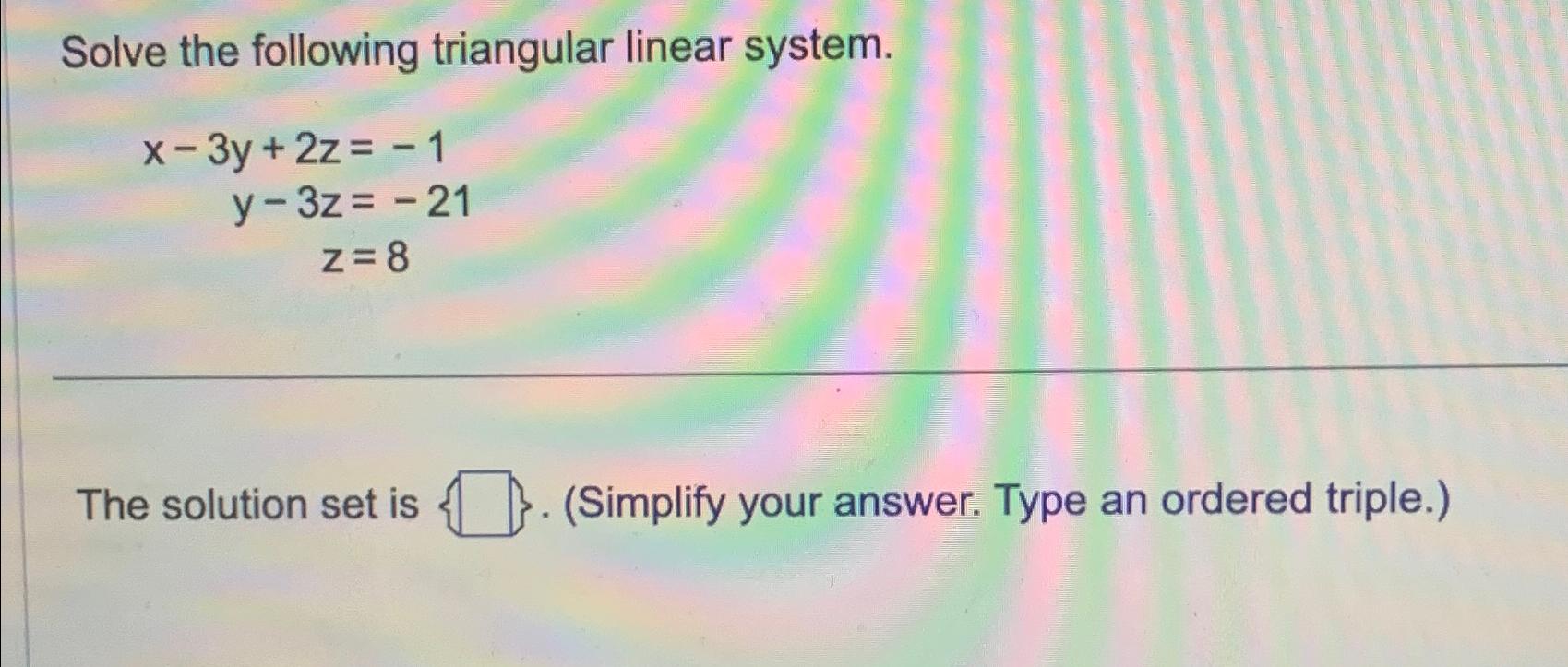 Solved Solve the following triangular linear | Chegg.com