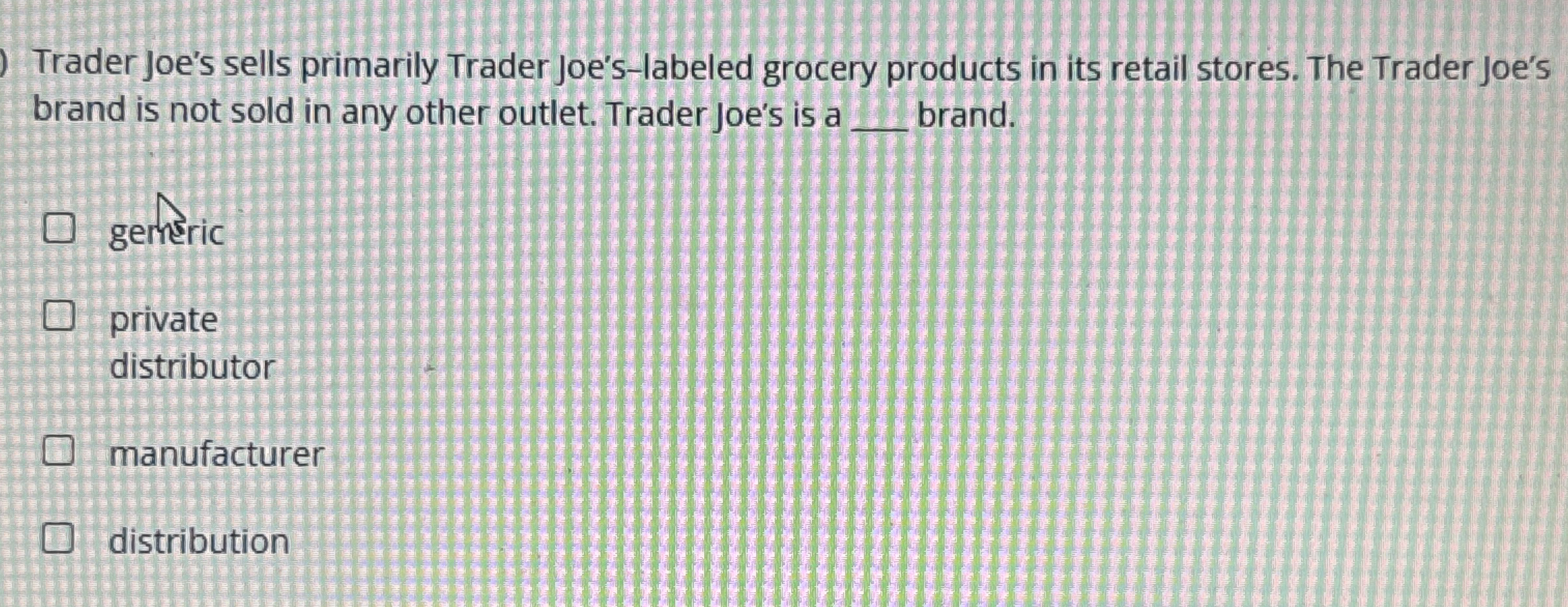 Solved Trader Joe's sells primarily Trader Joe's-labeled | Chegg.com