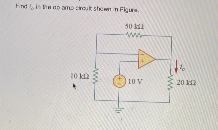 Solved Find io in the op amp circuit shown in Figure. | Chegg.com