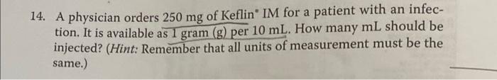 Solved 14. A physician orders 250mg of Keflin ∘ IM for a | Chegg.com