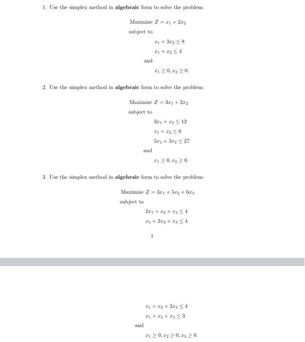 Solved 1. Use the simplex method in algebraic form to solve | Chegg.com